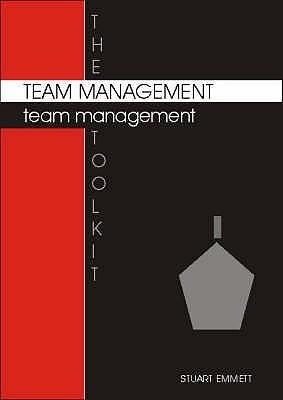 The Team Management Toolkit (Business Toolkits) by Stuart Emmett ...