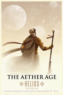The Aether Age: Helios by Christopher Fletcher | Goodreads