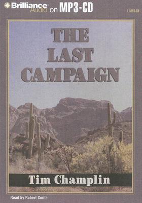 The Last Campaign by Tim Champlin | Goodreads