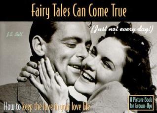 Fairy Tales Can Come True (Just Not Every Day) How to Keep the Love in ...