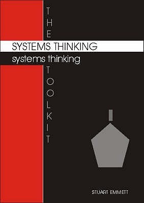 The Systems Thinking Toolkit (Business Toolkits) by Stuart Emmett | Goodreads