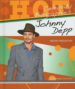 Johnny Depp: Movie Megastar by Jill Menkes Kushner | Goodreads