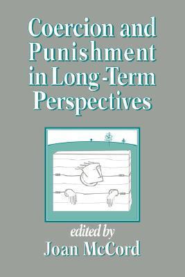 Coercion and Punishment in Long-Term Perspectives by Joan McCord ...