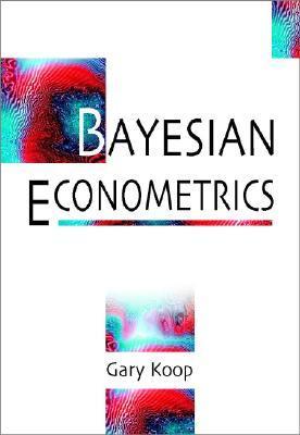 Bayesian Econometrics by Gary L. Koop | Goodreads