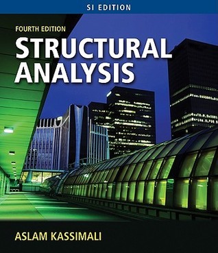 Structural Analysis, SI Edition by Aslam Kassimali | Goodreads