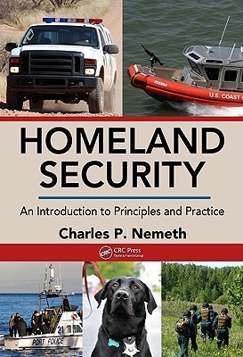 Homeland Security: An Introduction to Principles and Practice by ...