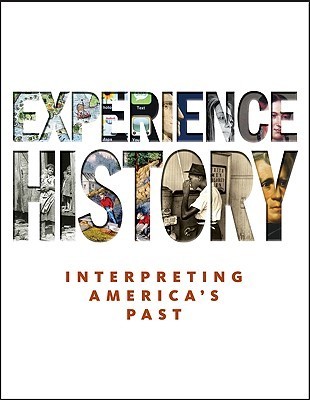 Experience History: Interpreting America's Past by James West Davidson ...
