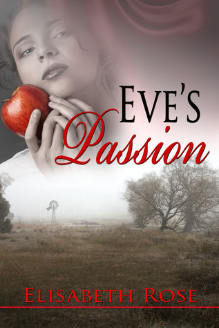 Eve's Passion by Elisabeth Rose | Goodreads