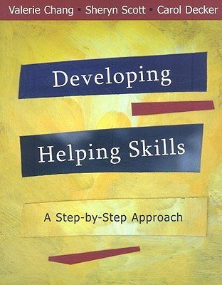 Developing Helping Skills: A Step-by-Step Approach by Valerie Nash Chang | Goodreads