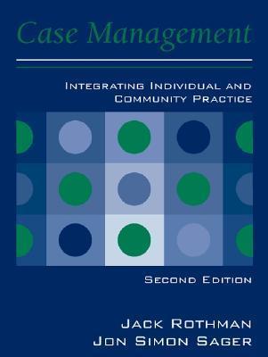 Case Management: Integrating Individual and Community Practice by Jack ...