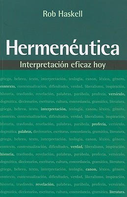 Hermenéutica: Interpretación eficaz hoy by Rob Haskell | Goodreads