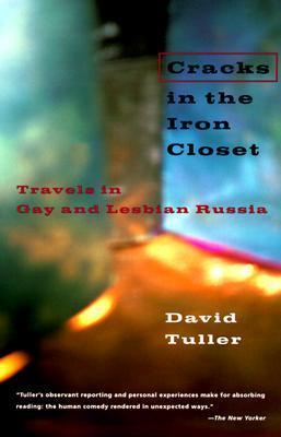 Cracks in the Iron Closet: Travels in Gay and Lesbian Russia by David ...