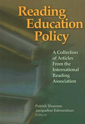 Reading Education Policy: A Collection of Aricles from the ...
