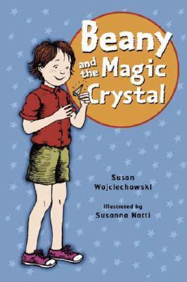 Beany and the Magic Crystal (Beany) by Susan Wojciechowski | Goodreads