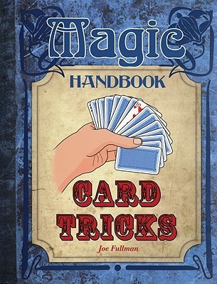 Card Tricks (Magic Handbook) by Joe Fullman | Goodreads