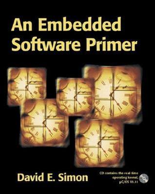 An Embedded Software Primer by David E. Simon | Goodreads