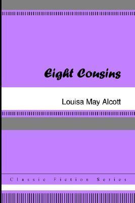 Eight Cousins by Louisa May Alcott | Goodreads