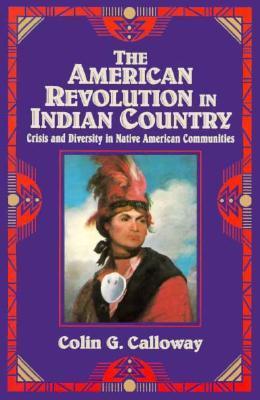 The American Revolution in Indian Country: Crisis and Diversity in ...