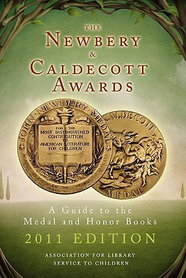 The Newbery and Caldecott Awards: A Guide to the Medal and Honor Books ...