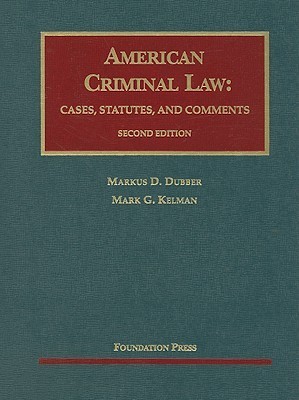 American Criminal Law: Cases, Statutes and Comments, 2d by Markus D ...