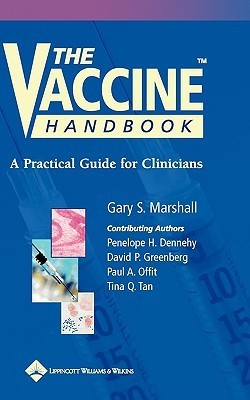 The Vaccine Handbook: A Practical Guide for Clinicians by Gary S ...