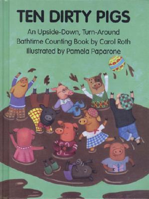 Ten Dirty Pigs/Ten Clean Pigs by Carol Roth | Goodreads