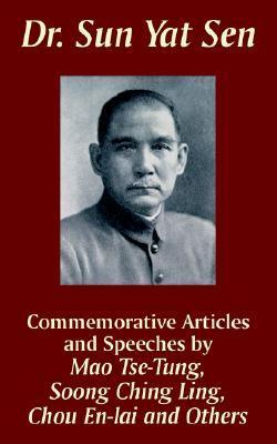 Dr. Sun Yat Sen: Commemorative Articles and Speeches by Mao Zedong ...