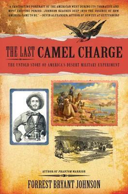 The Last Camel Charge: The Untold Story of America's Desert Military ...