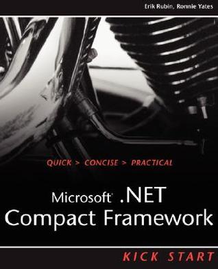 Microsoft .NET Compact Framework Kick Start by Erik Rubin | Goodreads
