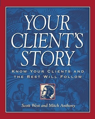 Your Client's Story by Scott West | Goodreads