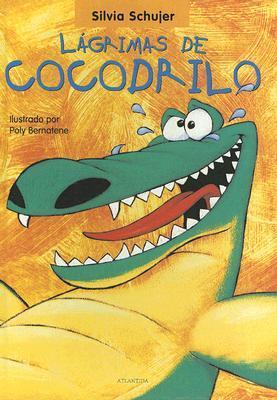 Lagrimas de cocodrilo (Spanish Edition) by Silvia Schujer | Goodreads