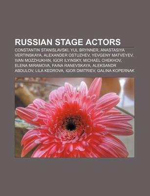 Russian Stage Actors: Constantin Stanislavski, Yul Brynner, Anastasiya ...