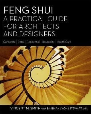 Feng Shui: A Practical Guide for Architects and Designers by Vincent ...