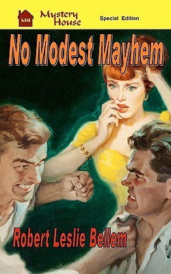No Modest Mayhem by Robert Leslie Bellem | Goodreads
