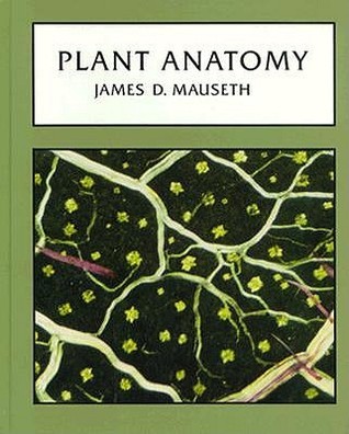 PLANT ANATOMY by James D. Mauseth | Goodreads