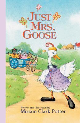 Just Mrs. Goose by Miriam Clark Potter | Goodreads