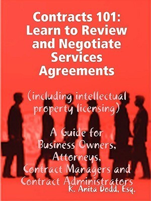 Contracts 101: Learn to Review and Negotiate Services Agreements by K ...