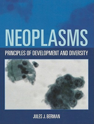 Neoplasms: Principles of Development and Diversity: Principles of ...
