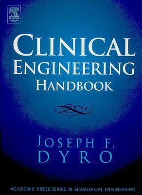 Clinical Engineering Handbook by Joseph Dyro M.S. and Ph.D. Biomedical ...