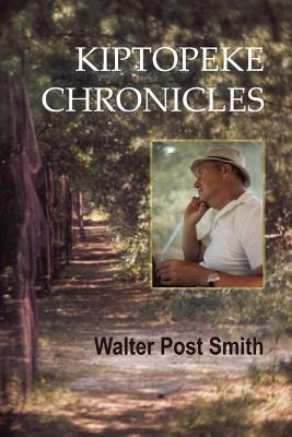 Kiptopeke Chronicles by Walter Post Smith | Goodreads