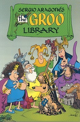 The Groo Library by Sergio Aragonés | Goodreads