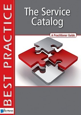 The Service Catalog: A Practioner Guide (Best Practice by Mark O ...