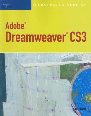 Adobe Dreamweaver CS3 - Illustrated (Available Titles Skills Assessment Manager by Sherry Bishop ...