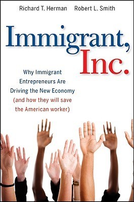 Immigrant, Inc.: Why Immigrant Entrepreneurs Are Driving the New ...