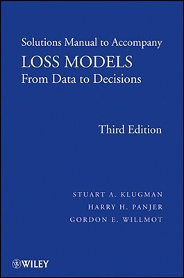 Loss Models, Solutions Manual: From Data to Decisions by Stuart A ...
