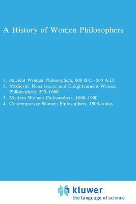 A History of Women Philosophers: Medieval, Renaissance and ...