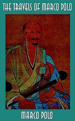 The Travels of Marco Polo by Marco Polo | Goodreads