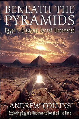 Beneath the Pyramids: Egypt's Greatest Secret Uncovered by Andrew ...