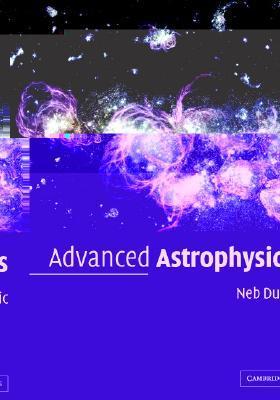 Advanced Astrophysics (Cambridge Planetary Science) by Neb Duric ...