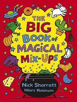 The Big Book of Magical Mix-Ups by Nick Sharratt | Goodreads